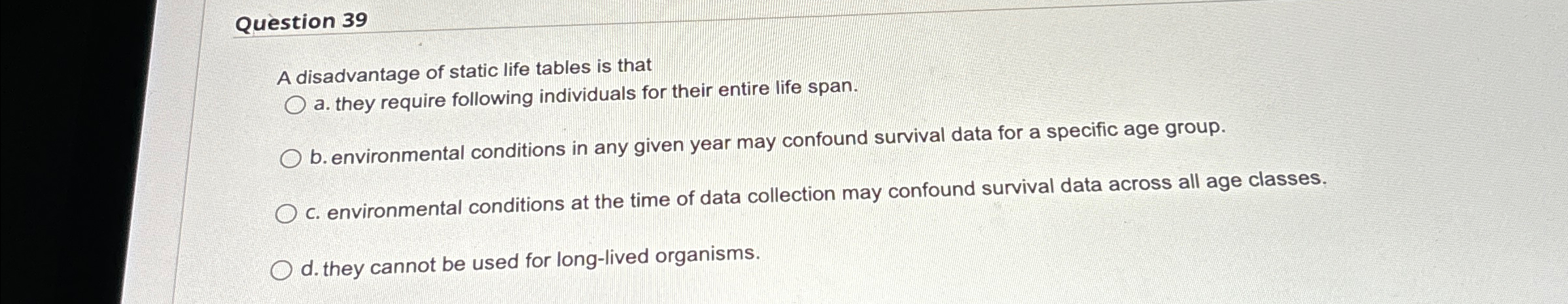 Solved Question 39A disadvantage of static life tables is | Chegg.com