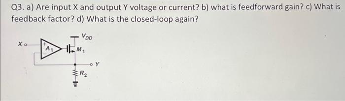 Solved Q3. a) Are input X and output Y voltage or current? | Chegg.com