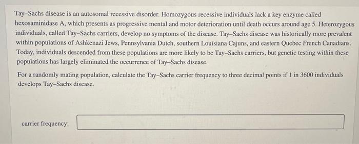 Solved Tay-Sachs disease is an autosomal recessive disorder. | Chegg.com
