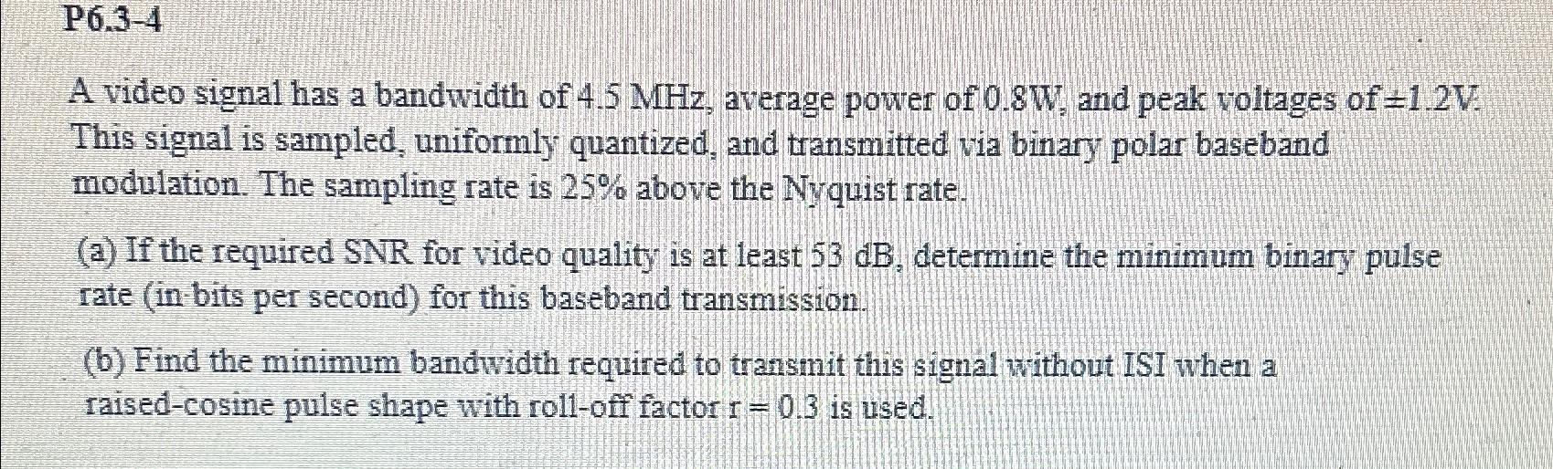 Solved P6.3-4A video signal has a bandwidth of 4.5MHz, | Chegg.com