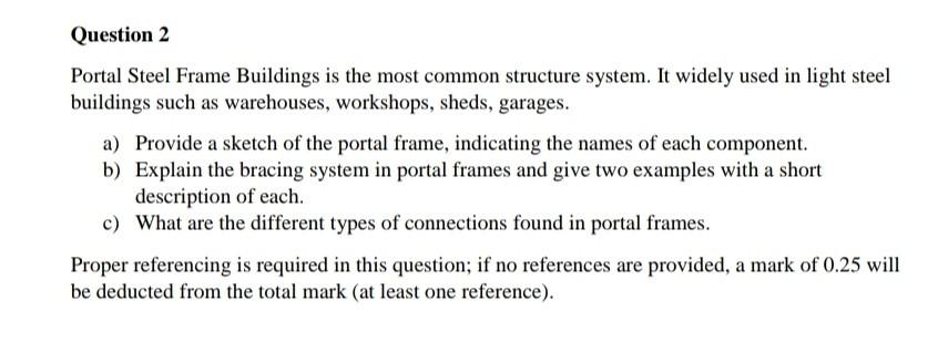 Solved Question 2 Portal Steel Frame Buildings is the most | Chegg.com