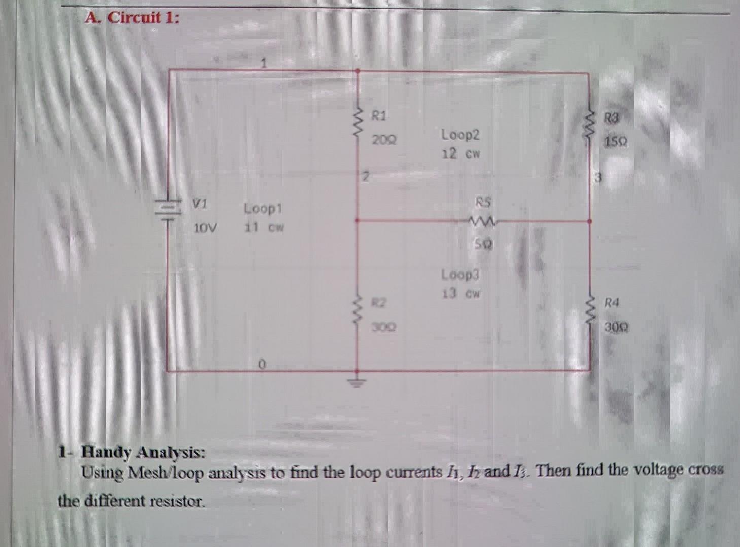 Solved A. Circuit 1: 1- Handy Analysis: Using Mesh/oop | Chegg.com