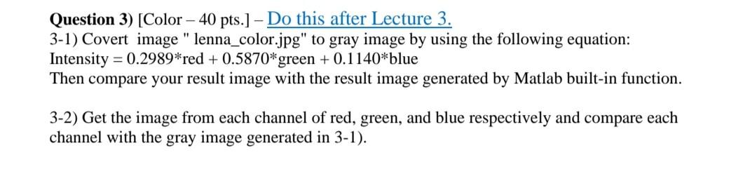 Solved Question 3) [Color - 40 pts.] - Do this after Lecture | Chegg.com