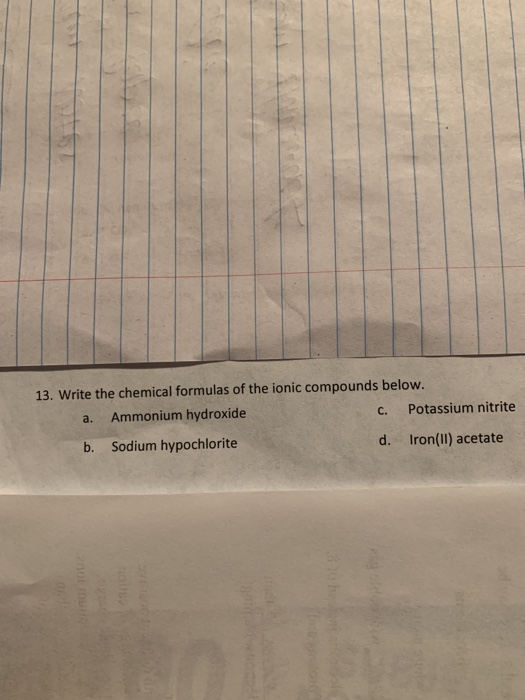 Solved 13. Write the chemical formulas of the ionic | Chegg.com