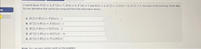 Solved (1 point) Given F(2)=3,F′(2)=7,F(4)=5,F′(4)=1 and | Chegg.com
