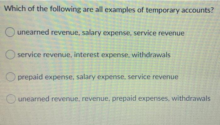 Solved Which of the following are all examples of temporary | Chegg.com