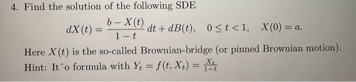 Solved 4. Find the solution of the following SDE | Chegg.com