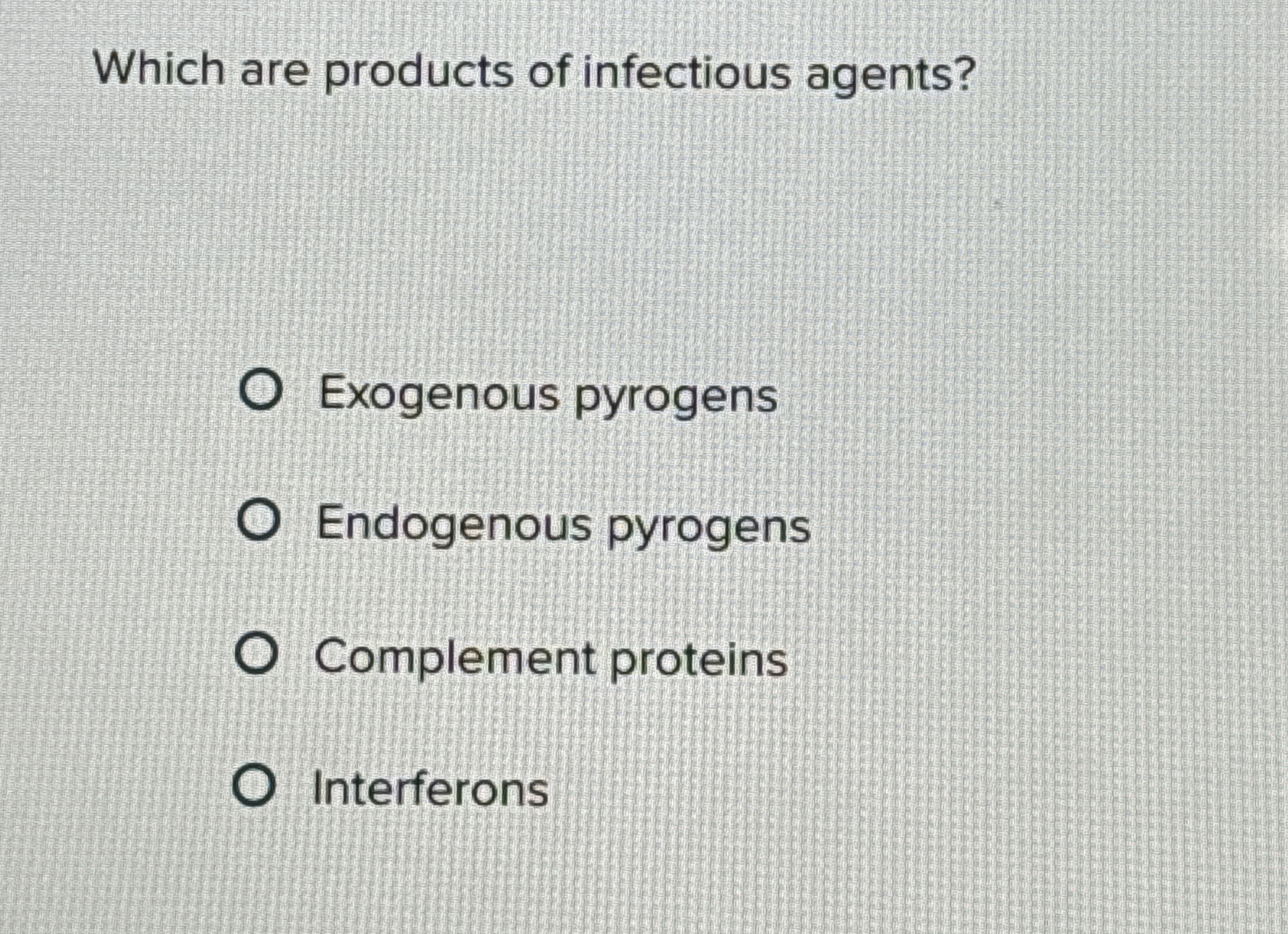 Solved Which are products of infectious agents?Exogenous | Chegg.com
