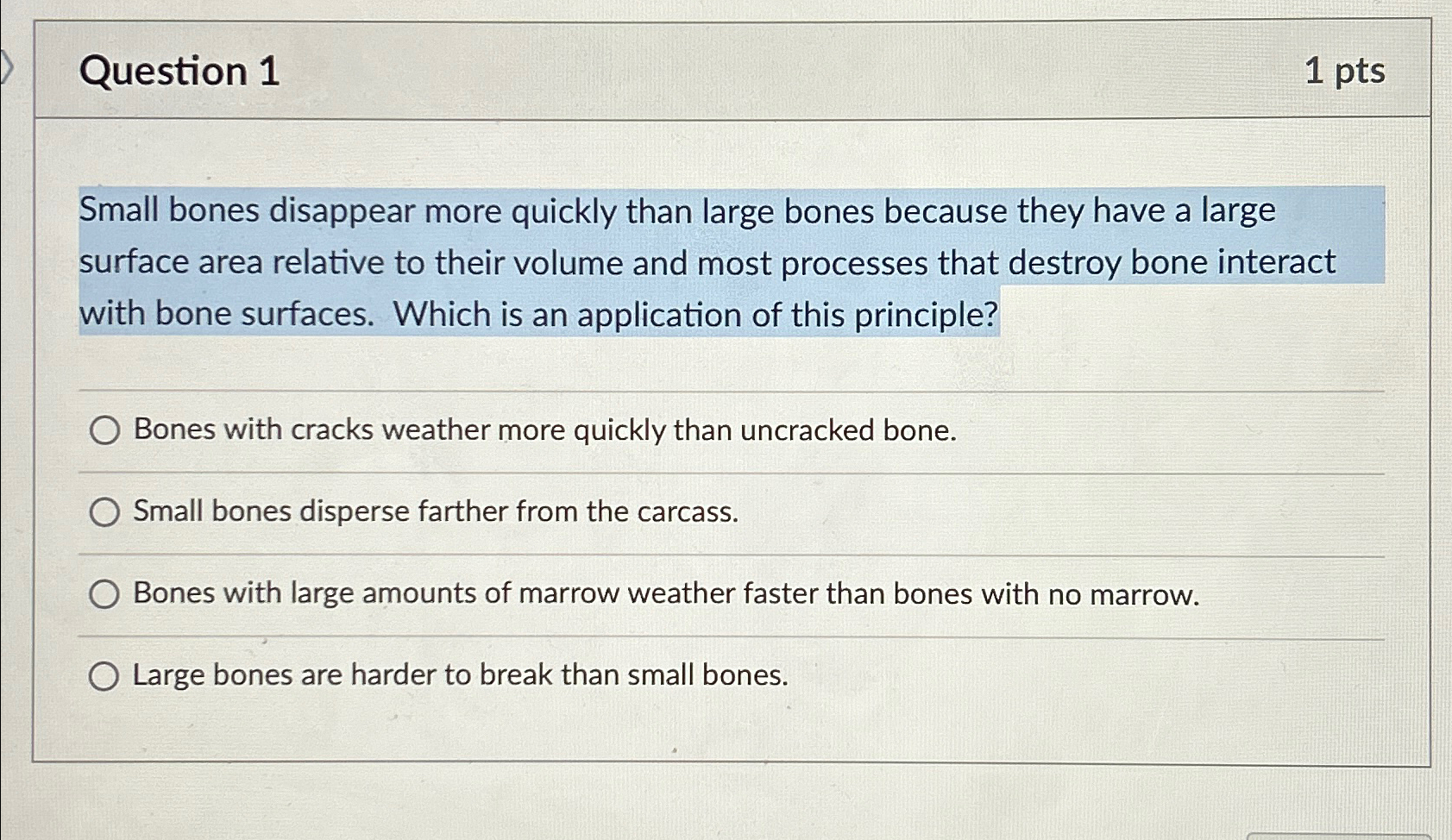Solved Question 11ptsSmall bones disappear more quickly than | Chegg.com