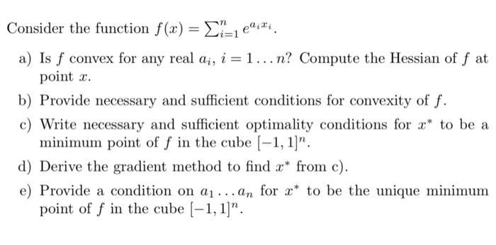 Solved Consider the function f(x)=∑i=1neaixi. a) Is f convex | Chegg.com