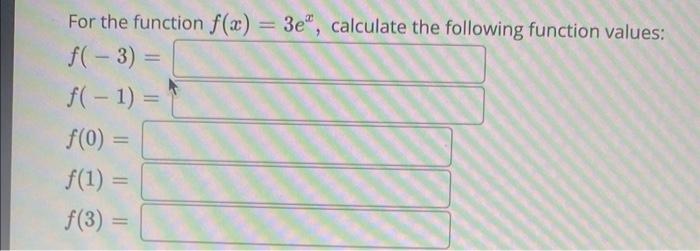 Solved For the function f(x)=3ex, calculate the following | Chegg.com