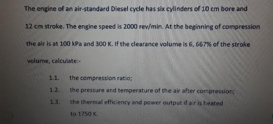 [Solved]: The enigine of an air-standard Diesel cycle h