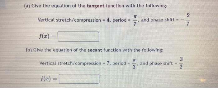 Solved (a) Give the equation of the tangent function with | Chegg.com