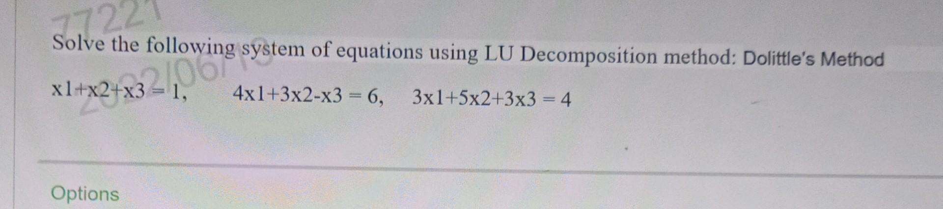 Solved 7722 Solve the following system of equations using LU | Chegg.com