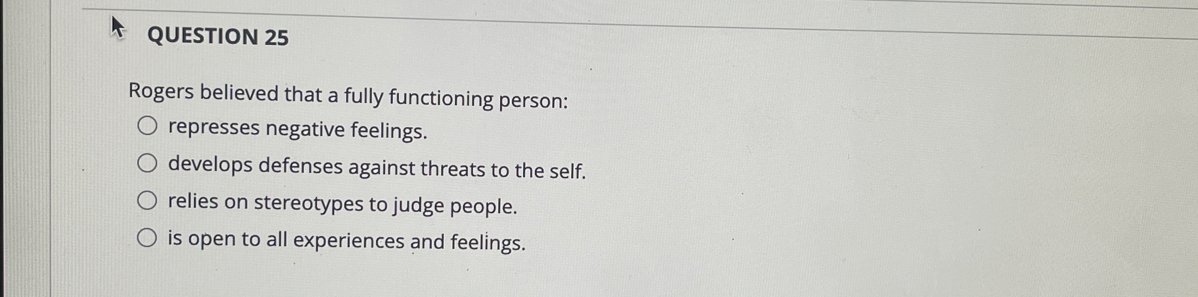 Solved QUESTION 25Rogers believed that a fully functioning | Chegg.com