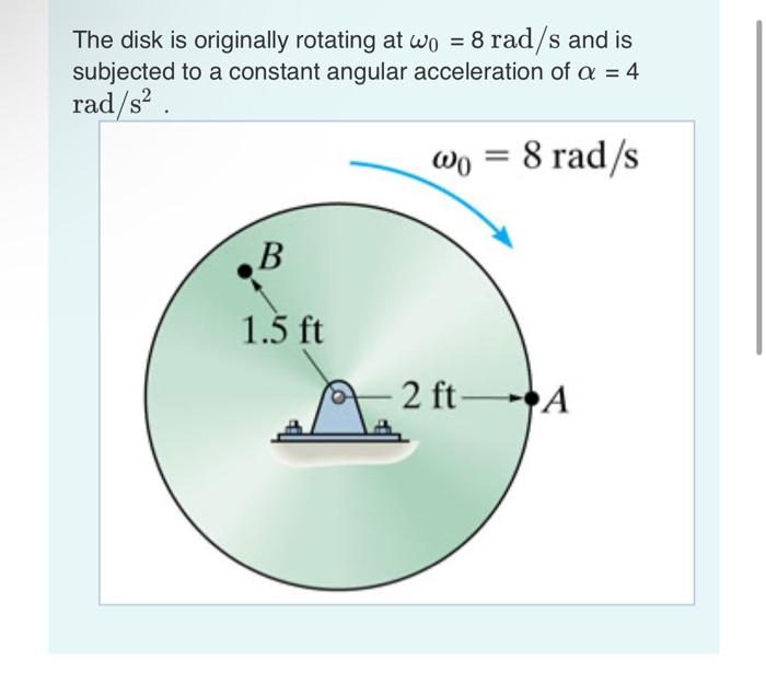Solved The disk is originally rotating at ω0=8rad/s and is | Chegg.com