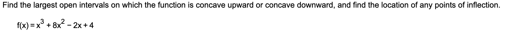 Solved Find the largest open intervals on which the function | Chegg.com