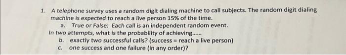 Solved 1. A telephone survey uses a random digit dialing | Chegg.com