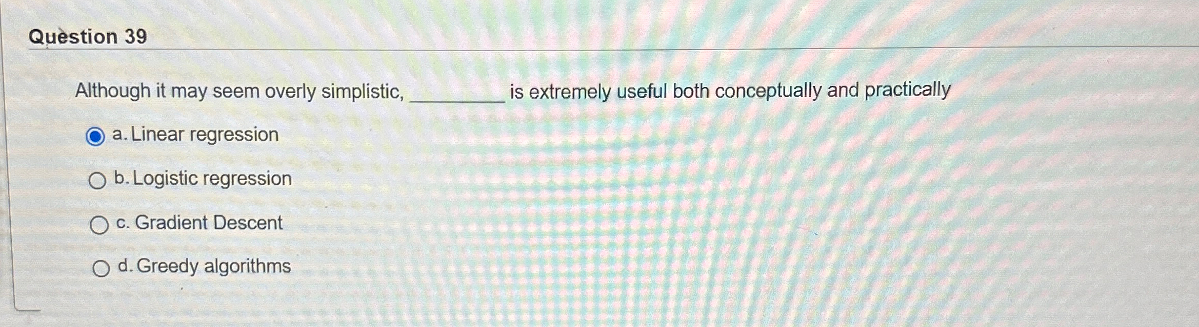 Solved Quèstion 39Although it may seem overly simplistic, is | Chegg.com