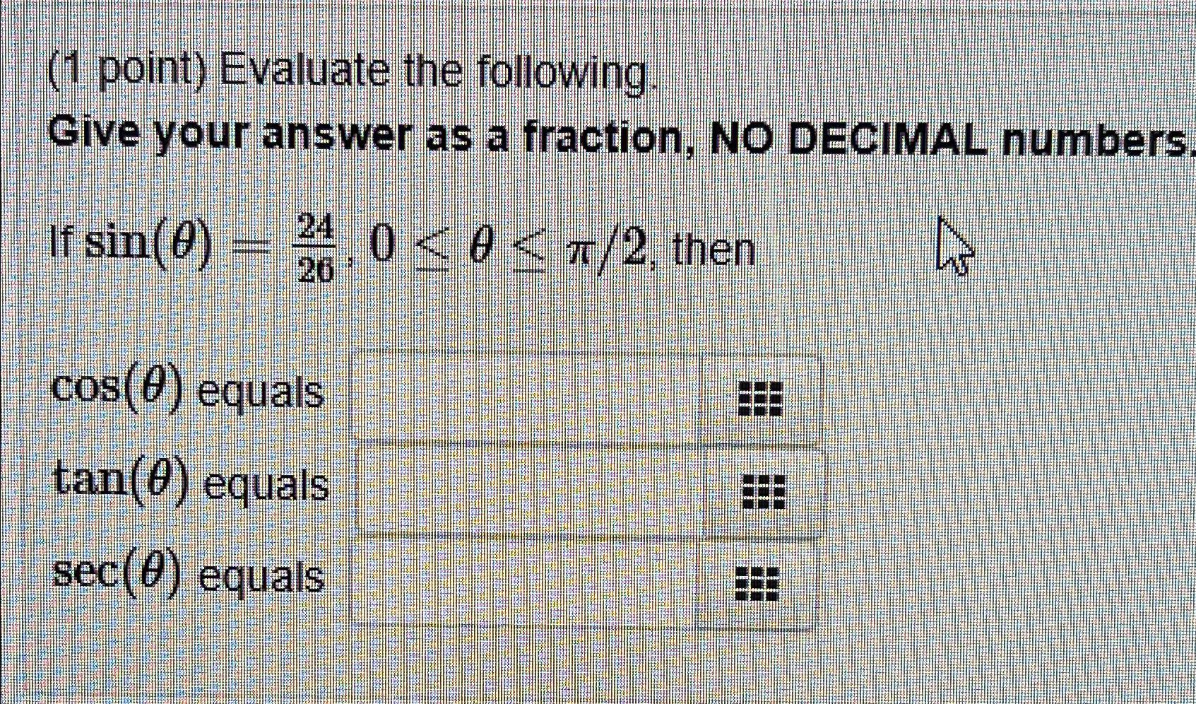 Solved (1 ﻿point) ﻿Evaluate the following.Give your answer | Chegg.com