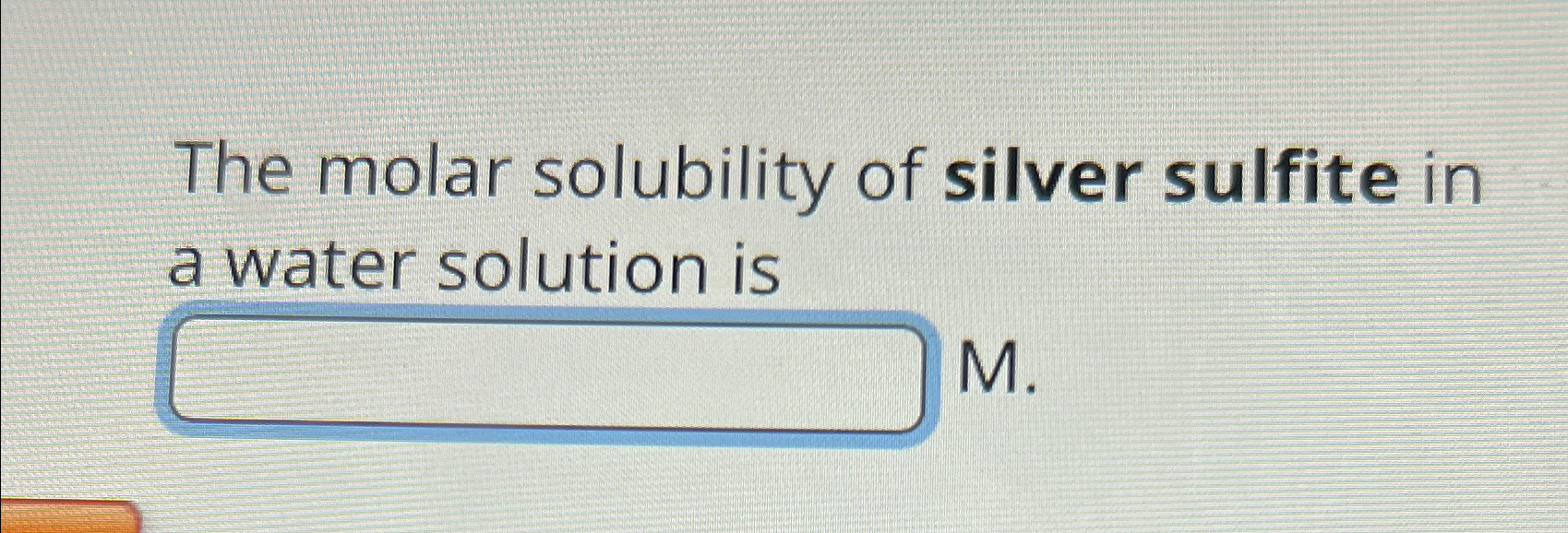 The molar solubility of silver sulfite in a water | Chegg.com