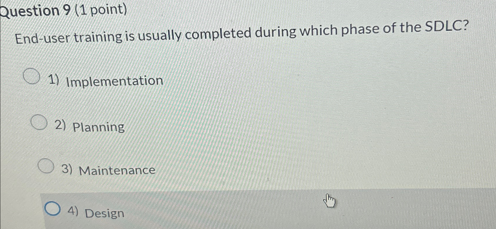 Solved Question 9 (1 ﻿point)End-user training is usually | Chegg.com