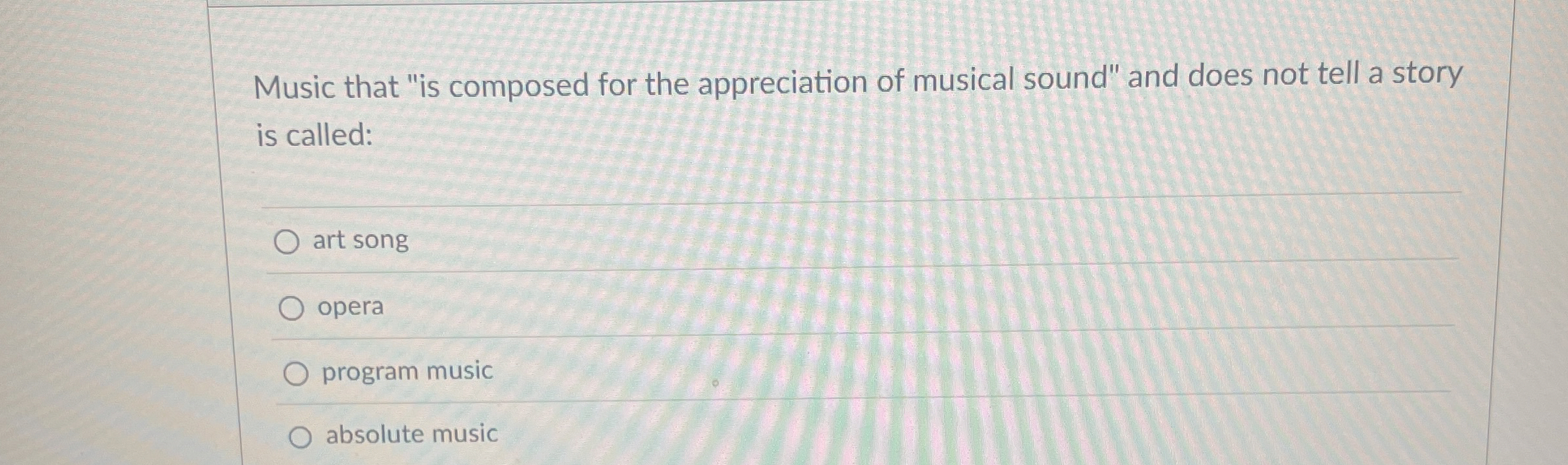 Solved Music that "is composed for the appreciation of | Chegg.com