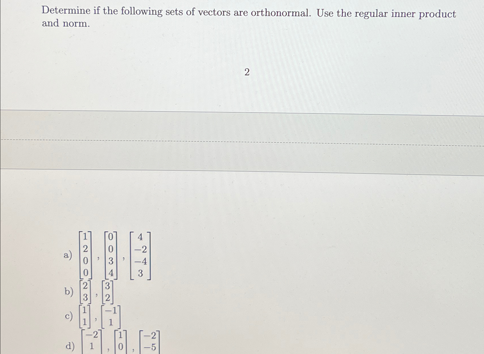 Solved Determine if the following sets of vectors are | Chegg.com