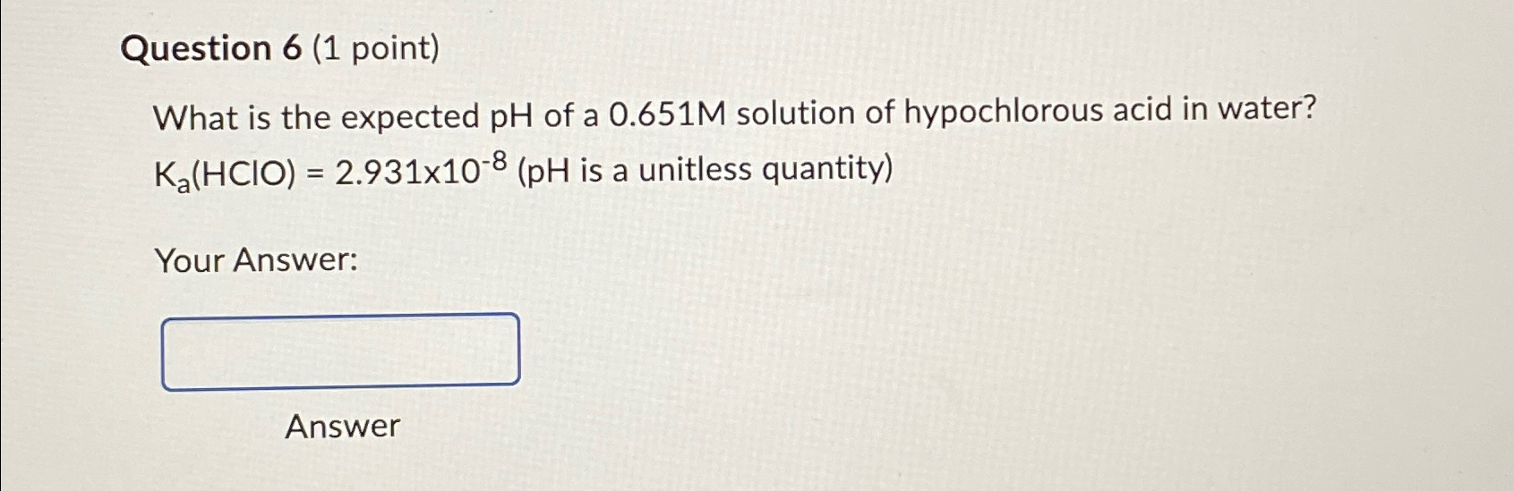 Solved Question 6 (1 ﻿point)What is the expected pH ﻿of a | Chegg.com