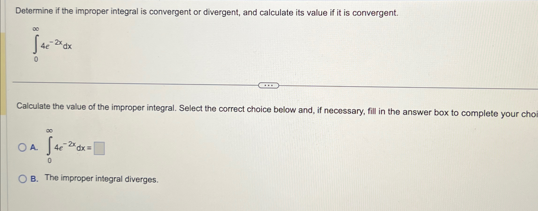 Solved Determine if the improper integral is convergent or | Chegg.com