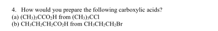 Solved 4. How would you prepare the following carboxylic | Chegg.com