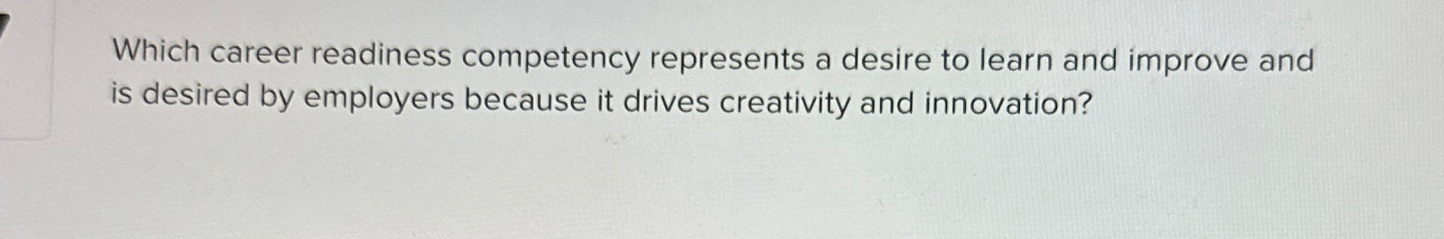 Solved Which career readiness competency represents a desire | Chegg.com