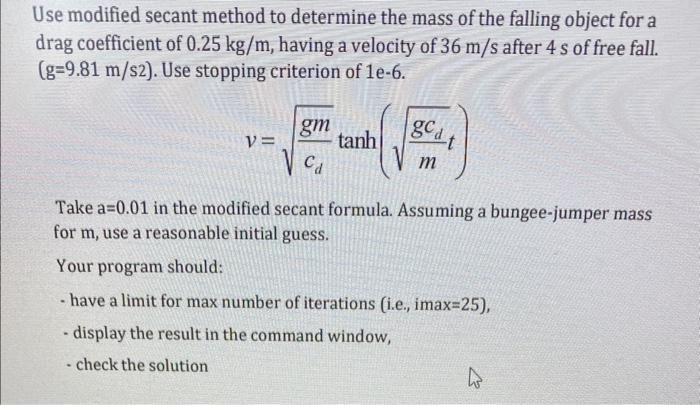 Solved Use modified secant method to determine the mass of | Chegg.com