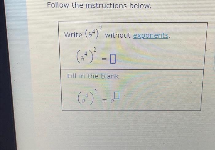 Solved Follow the instructions below. Write (b4)2 without | Chegg.com
