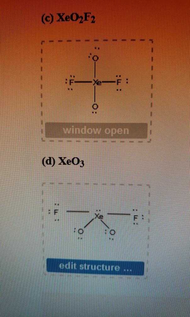 Solved (C) XeO2F2 o window.open (a) Xe03 edit structure | Chegg.com