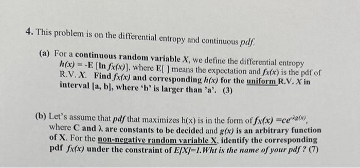 Solved 4. This problem is on the differential entropy and | Chegg.com Solved 4. This problem is on the differential entropy and | Chegg.com