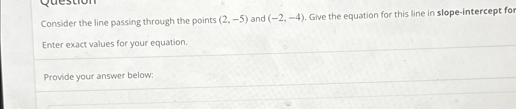 Solved Consider the line passing through the points (2,-5) | Chegg.com