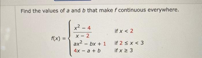 Solved Find the values of a and b that make f continuous | Chegg.com