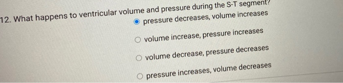 Solved 72. What happens to ventricular volume and pressure | Chegg.com