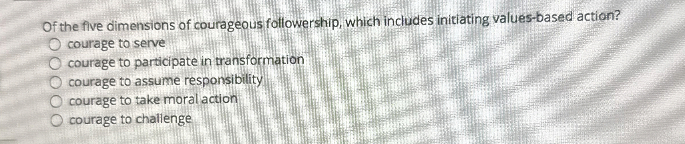 Solved Of the five dimensions of courageous followership, | Chegg.com