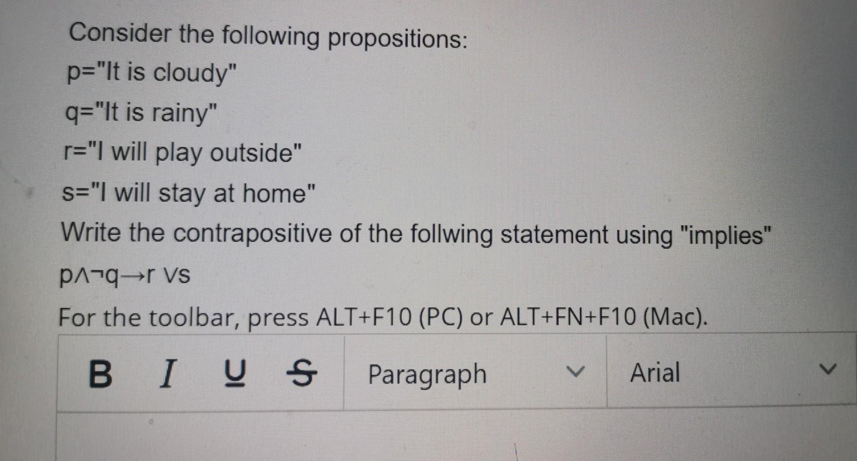 Solved Consider the following propositions: p="It is cloudy" | Chegg.com