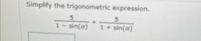 Solved Simplify the trigonometric expression. | Chegg.com
