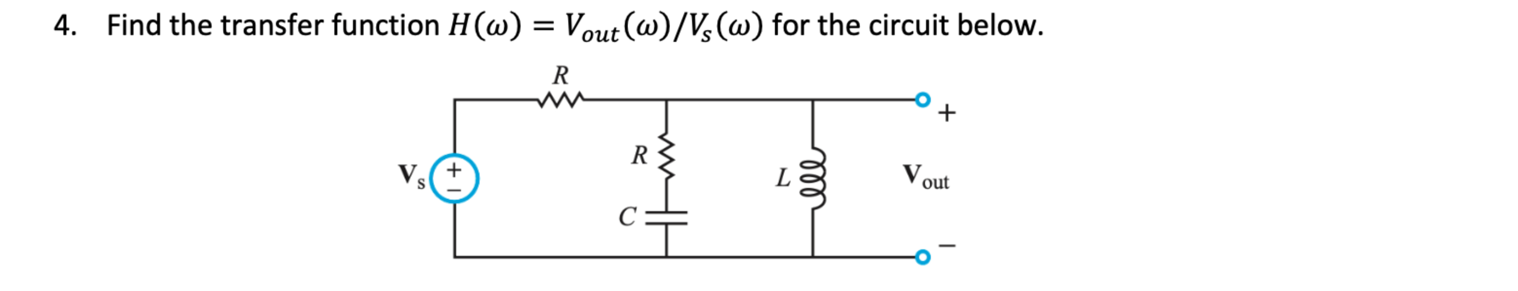 Solved Find the transfer function H(ω)=Vout (ω)Vs(ω) ﻿for | Chegg.com