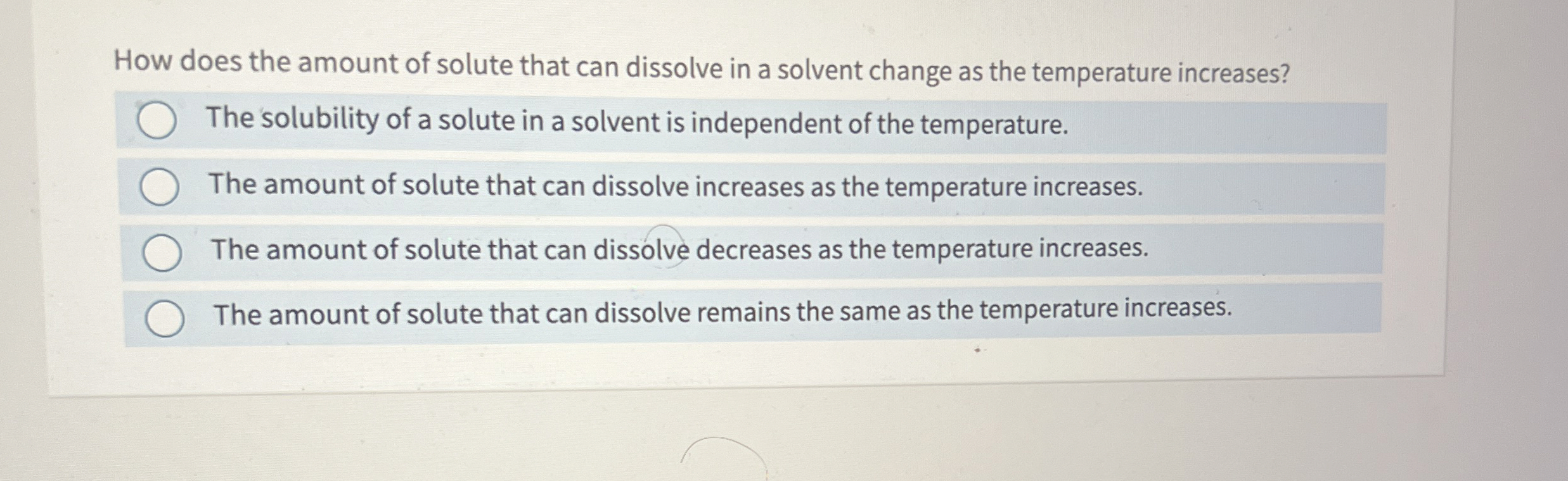 Solved How does the amount of solute that can dissolve in a | Chegg.com