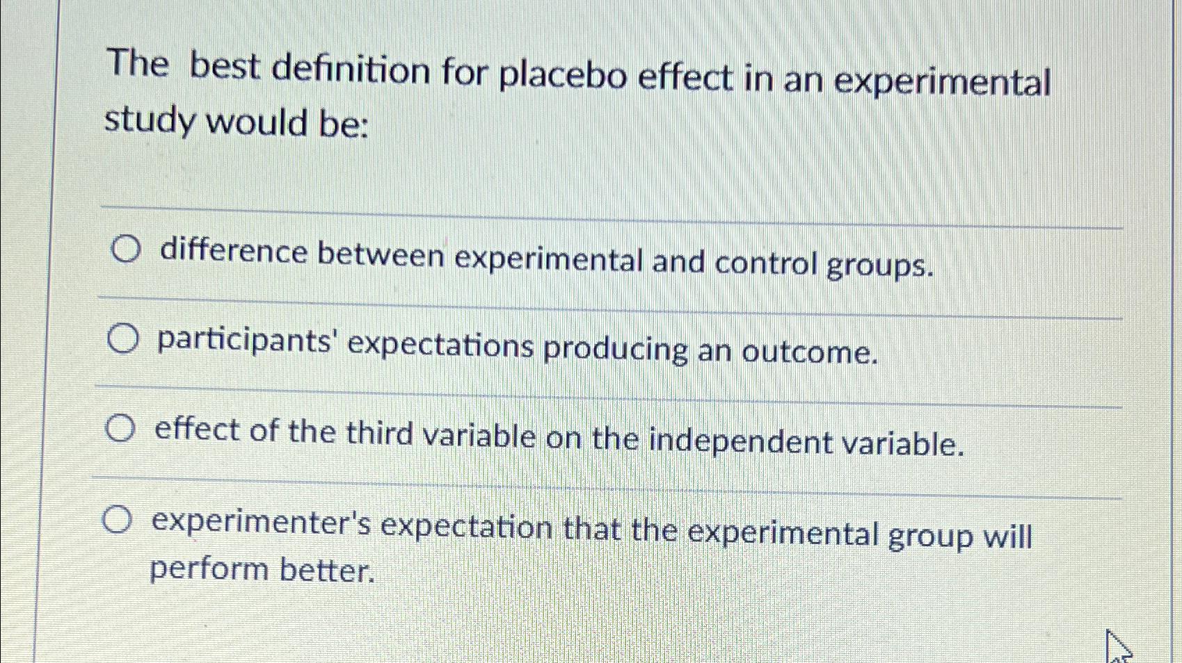 Solved The best definition for placebo effect in an | Chegg.com