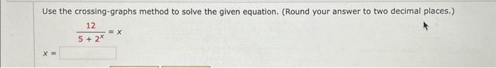 Solved Use the crossing-graphs method to solve the given | Chegg.com