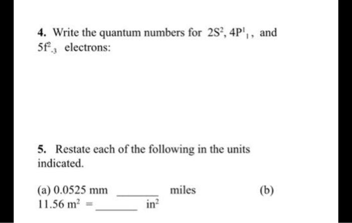 Solved 4. Write the quantum numbers for 2S?, 4P',, and 5f, | Chegg.com