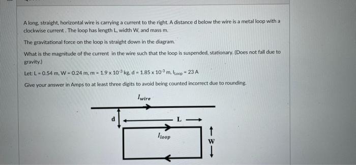Solved Along, straight horizontal wire is carrying a current | Chegg.com