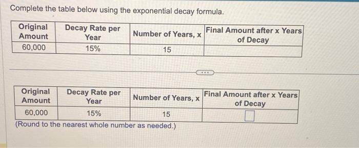 Solved Complete the table below using the exponential decay | Chegg.com