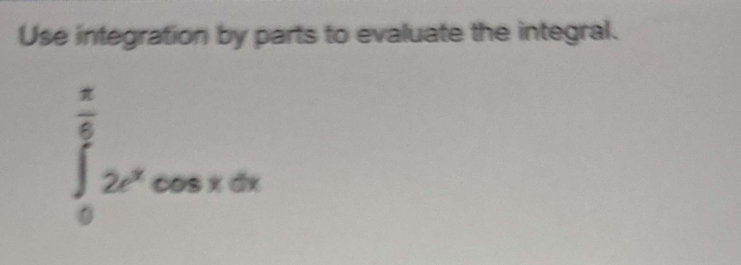 Solved Use integration by parts to evaluate the | Chegg.com
